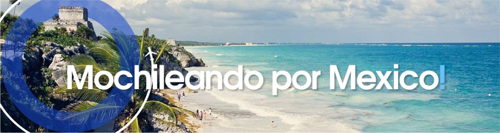 Backpacking Mexico | The best-Mexico-Route-Guide-Transport-Map